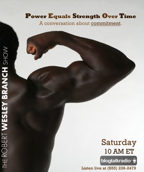 Power Equals Strength Over Time - Robert Wesley Branch
