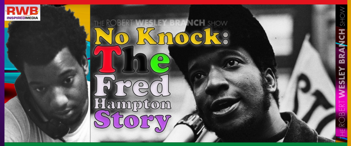 No Knock: The Fred Hampton Story and the Infiltration of the Black Panther Party - Robert Wesley ...